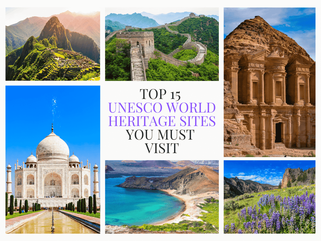 Top 15 UNESCO World Heritage Sites You Must Visit for a Lifetime Experience