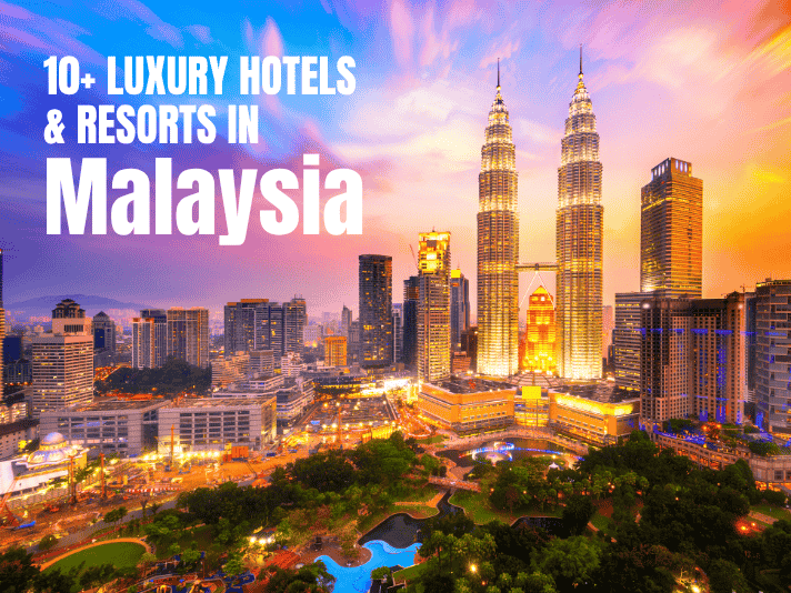 10+ Luxury Hotels & Resorts in Malaysia [City & Island Picks 2025]