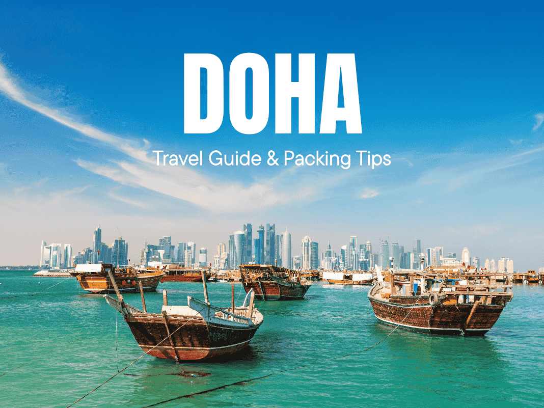 Doha Travel Guide & Packing Tips [Desert Weather + Dress Code – 2025]